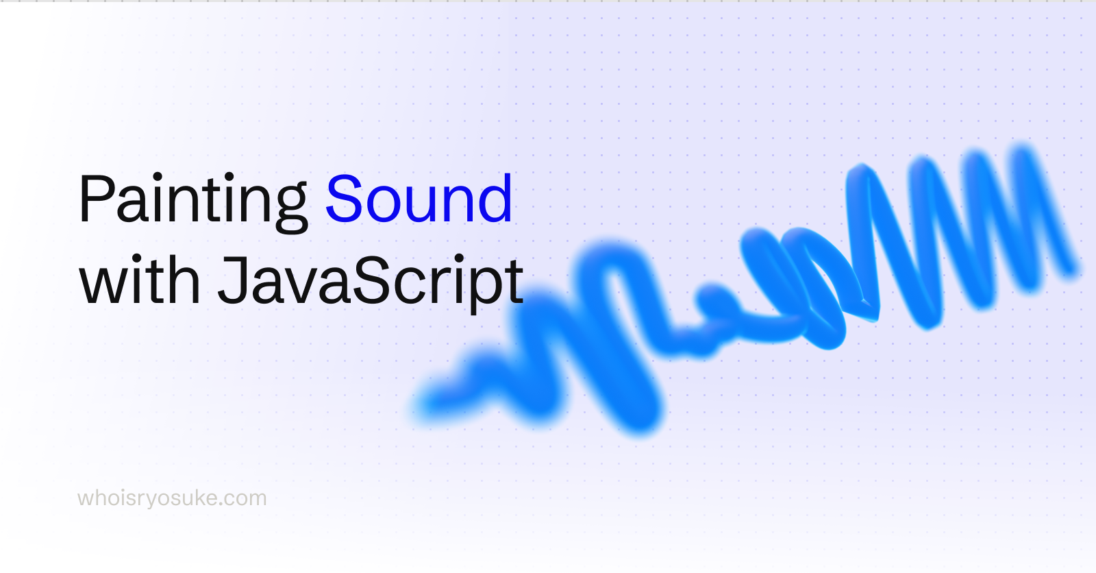 Painting sound with JavaScript